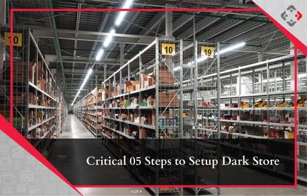 Critical 05 Steps to Setup Dark Store | Your Retail Coach